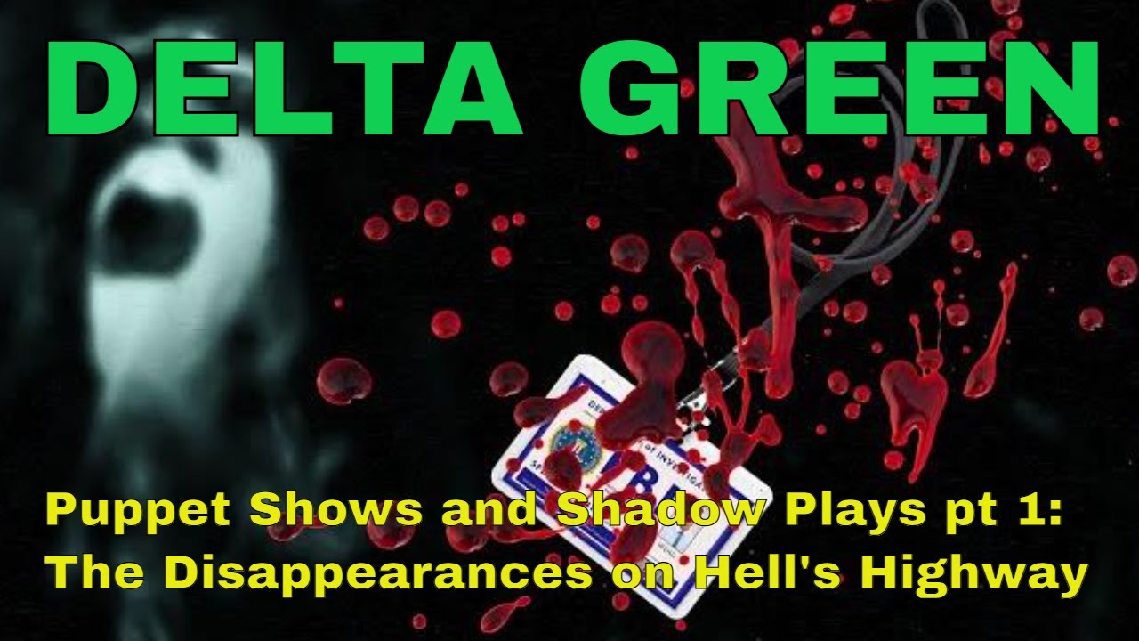 Delta Green: Puppet Shows and Shadow Plays pt 1: The Disappearances on ...