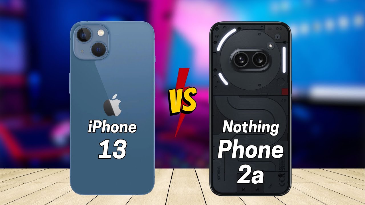 iPhone 13 vs Nothing Phone 2a - YouTube