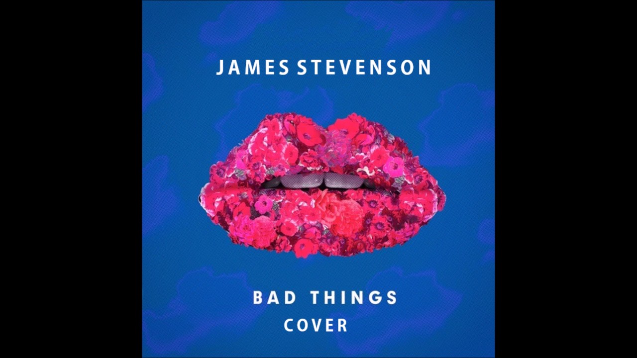 Machine Gun Kelly x Camila Cabello - Bad Things (Cover By James ...