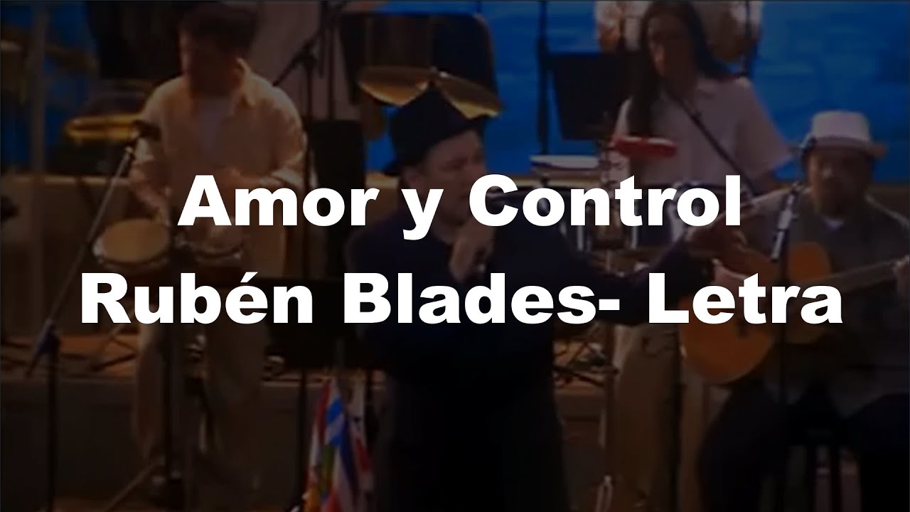 Amor y Control - Rubén Blades - Letra - YouTube