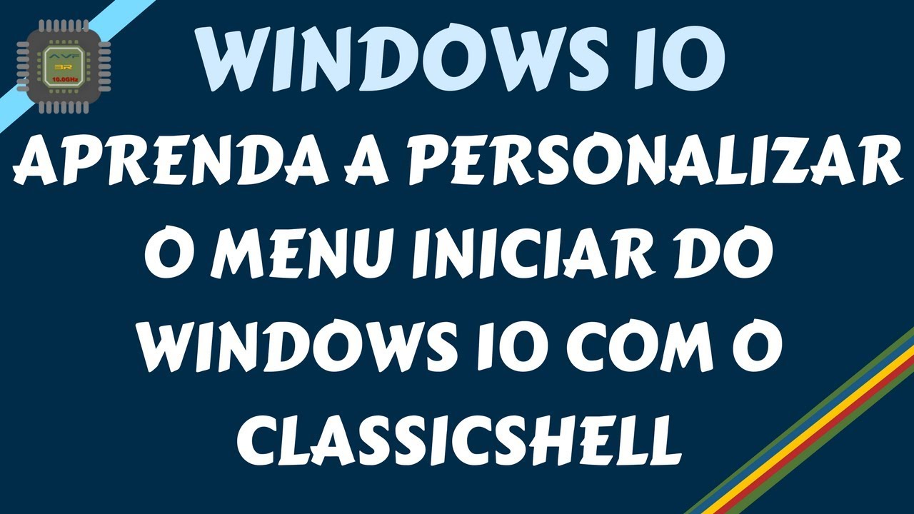 Aprenda a Personalizando o Menu Iniciar do seu Windows 10 com o Classicshell - YouTube