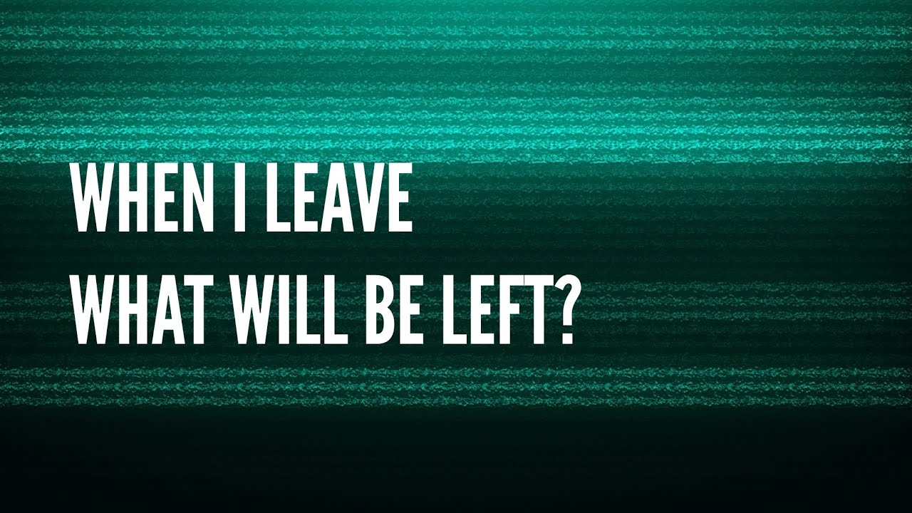 When I Leave What Will Be Left? | Rev Rick Kielley | LifeSpring Church ...