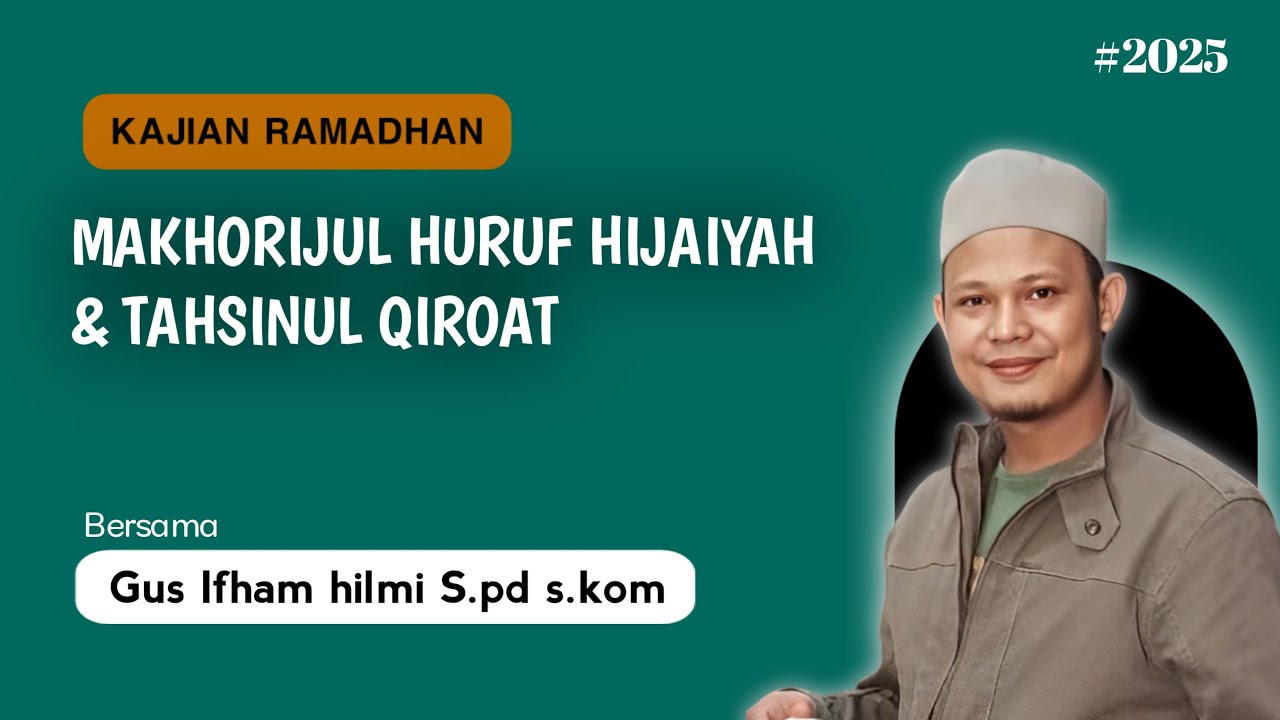 🔴 LIVE Kajian pasaran ramadhan ( Makhorijul huruf hijaiyah & tahsinul qiroat ) Gus Ifham hilmi S ...