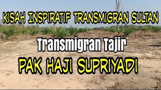 Kisah Inspiratif Transmigran Sultan/ Transmigran Tajir ... | Doovi