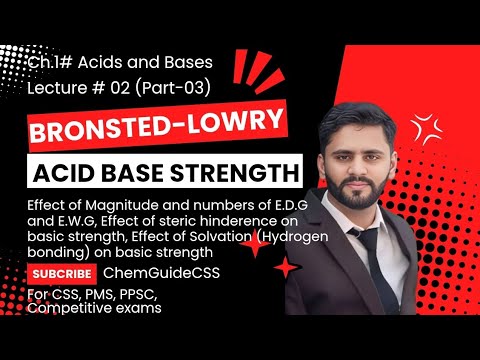 Bronsted Lowry Acid Base strength. Lecture 02 part-III - YouTube