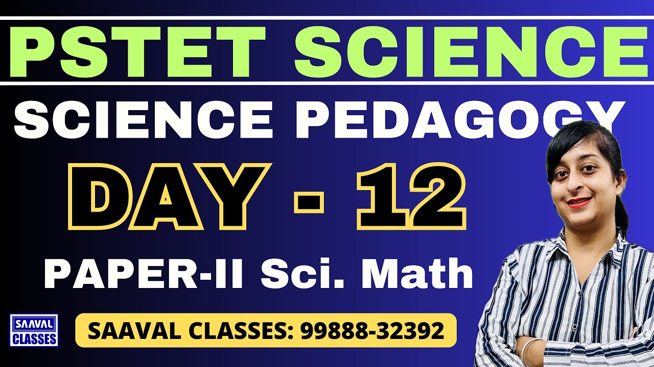 DAY-12 Science Pedagogy PSTET For Paper-2 Sci. Math | SAAVAL CLASSES || 99888-32392 - YouTube