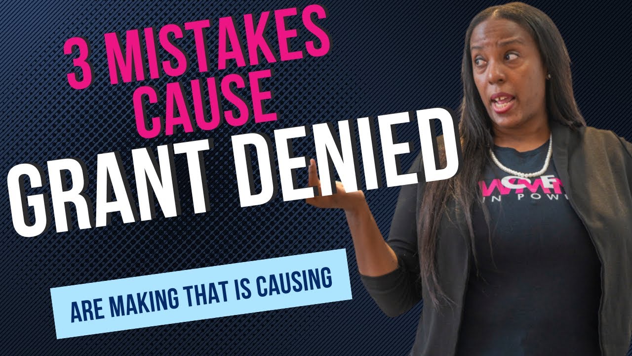 3 Mistakes That Is Causing Your Grant Application To Be Denied - YouTube