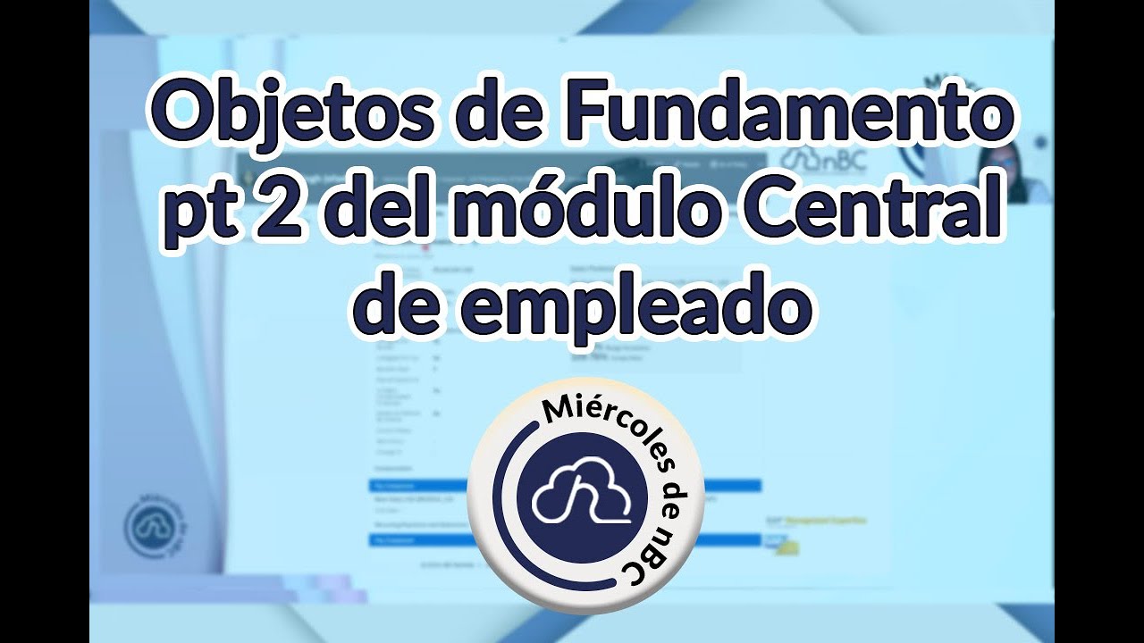 Conoce los objetos de fundamento Pt2 del módulo central de empleado de ...
