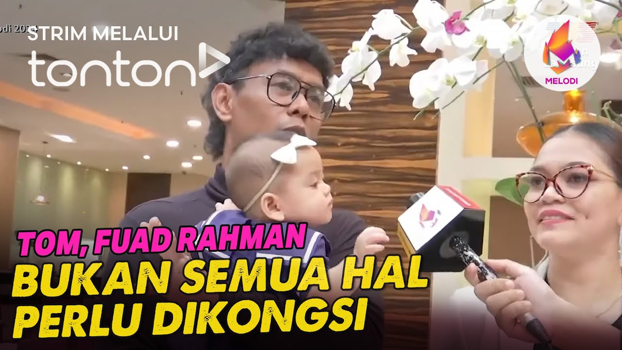 [CLIP] Melodi (25 Ogos 2024): Bukan semua hal perlu dikongsi, kata Tom ...