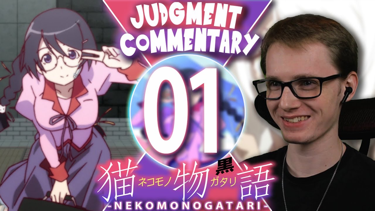 Judgment Commentary! | Nekomonogatari: Black | Episode 1 "Tsubasa ...