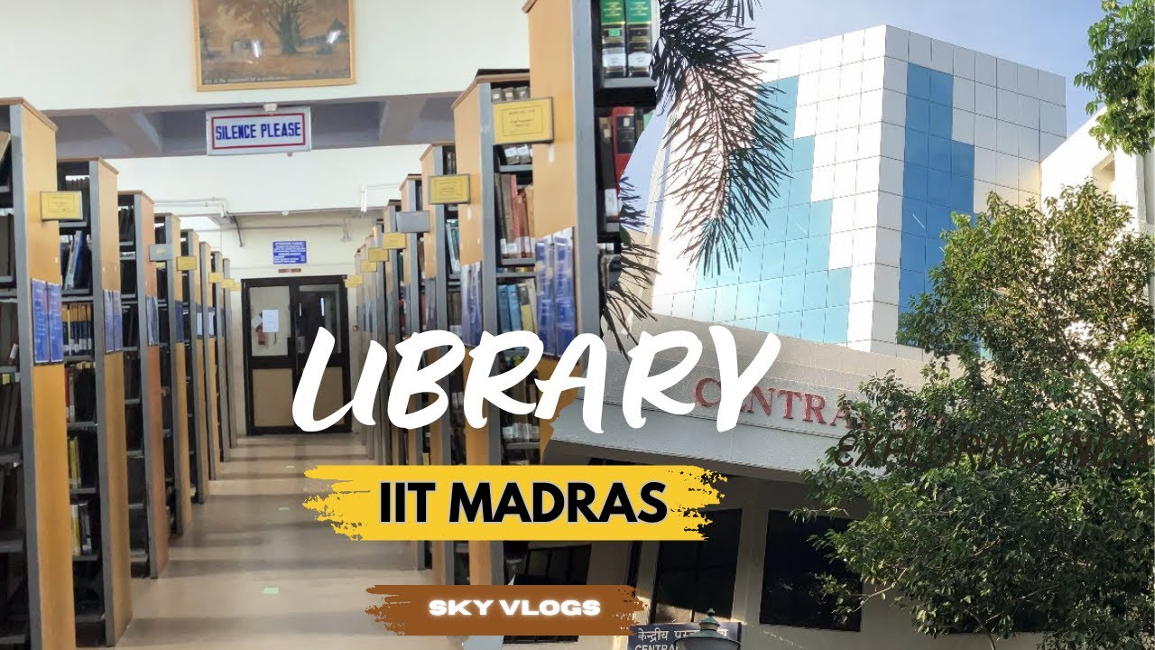 Exploring the IIT Madras Central Library | A Heaven for Knowledge ...