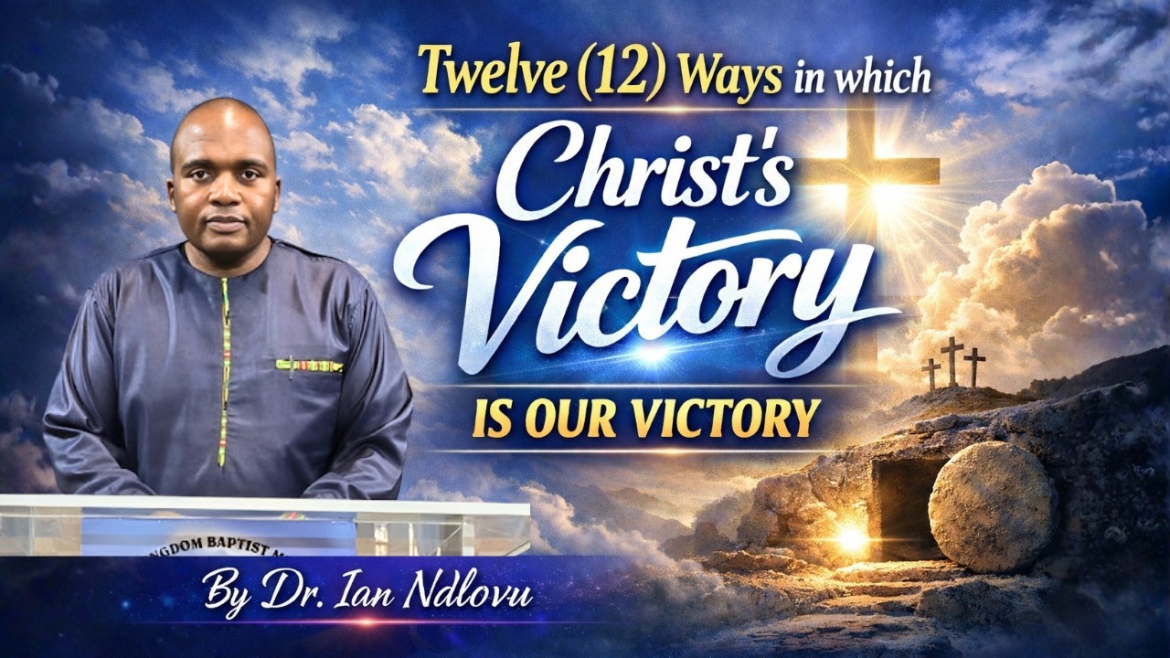 Twelve (12) Ways in which Christ's Victory is our Victory | Dr. Ian ...