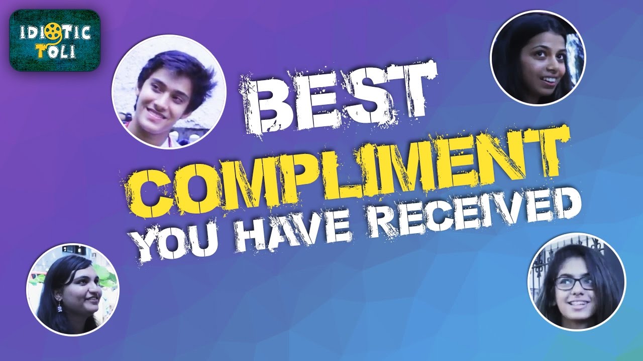 What Is The Best Compliment You Have Received ? - YouTube