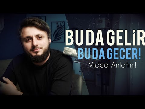 Bu da Gelir! Bu da Geçer! - (Video anlatım)