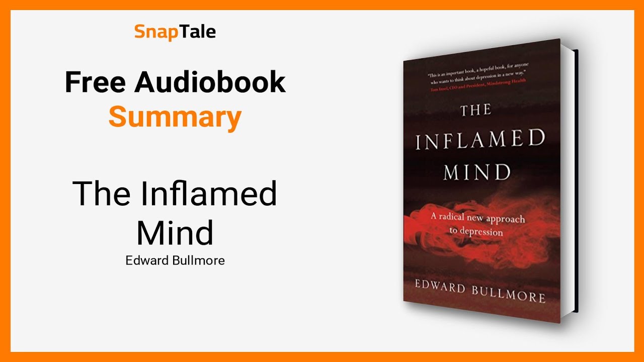 The Inflamed Mind by Edward Bullmore: 10 Minute Summary - YouTube
