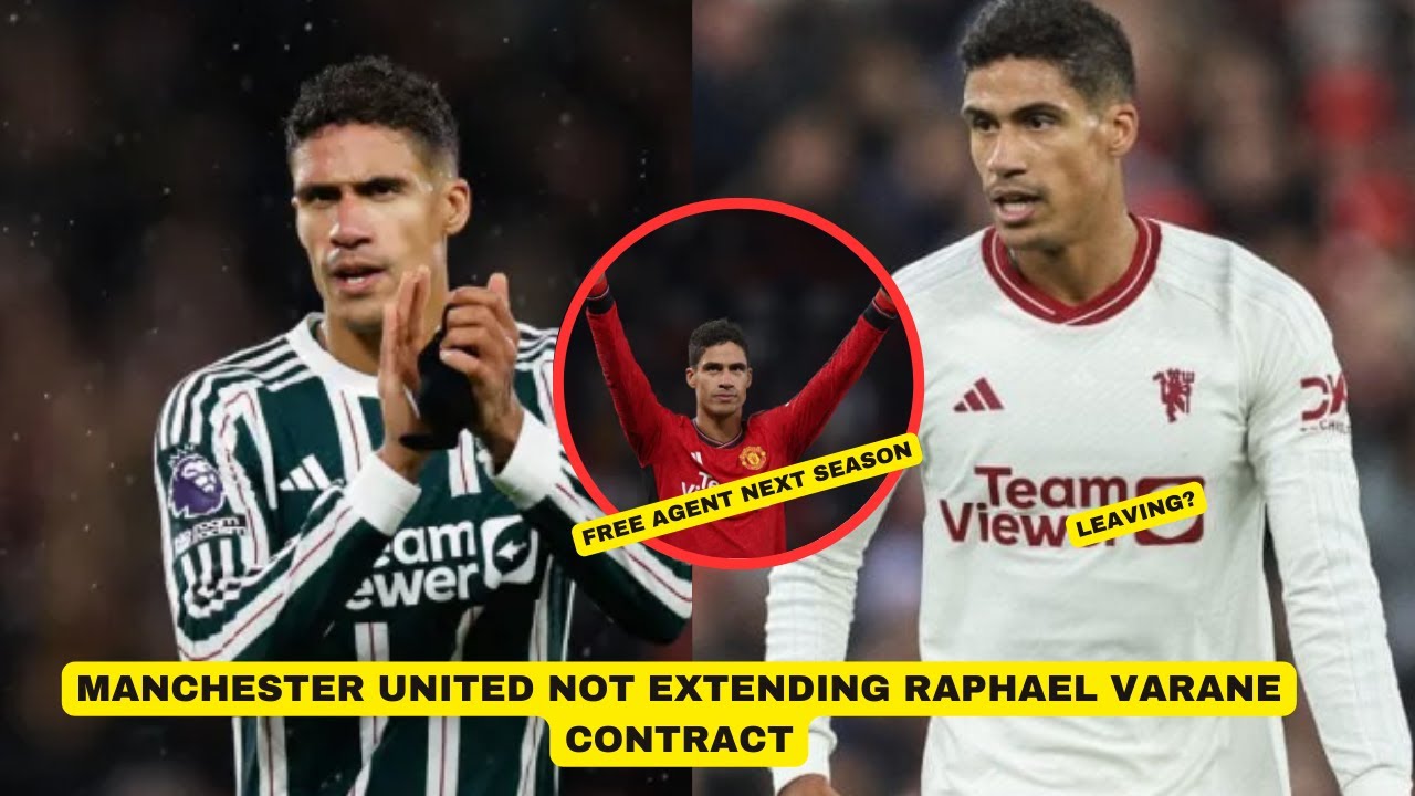 Manchester United Decided Not To Extend Raphael Varane Contract - YouTube