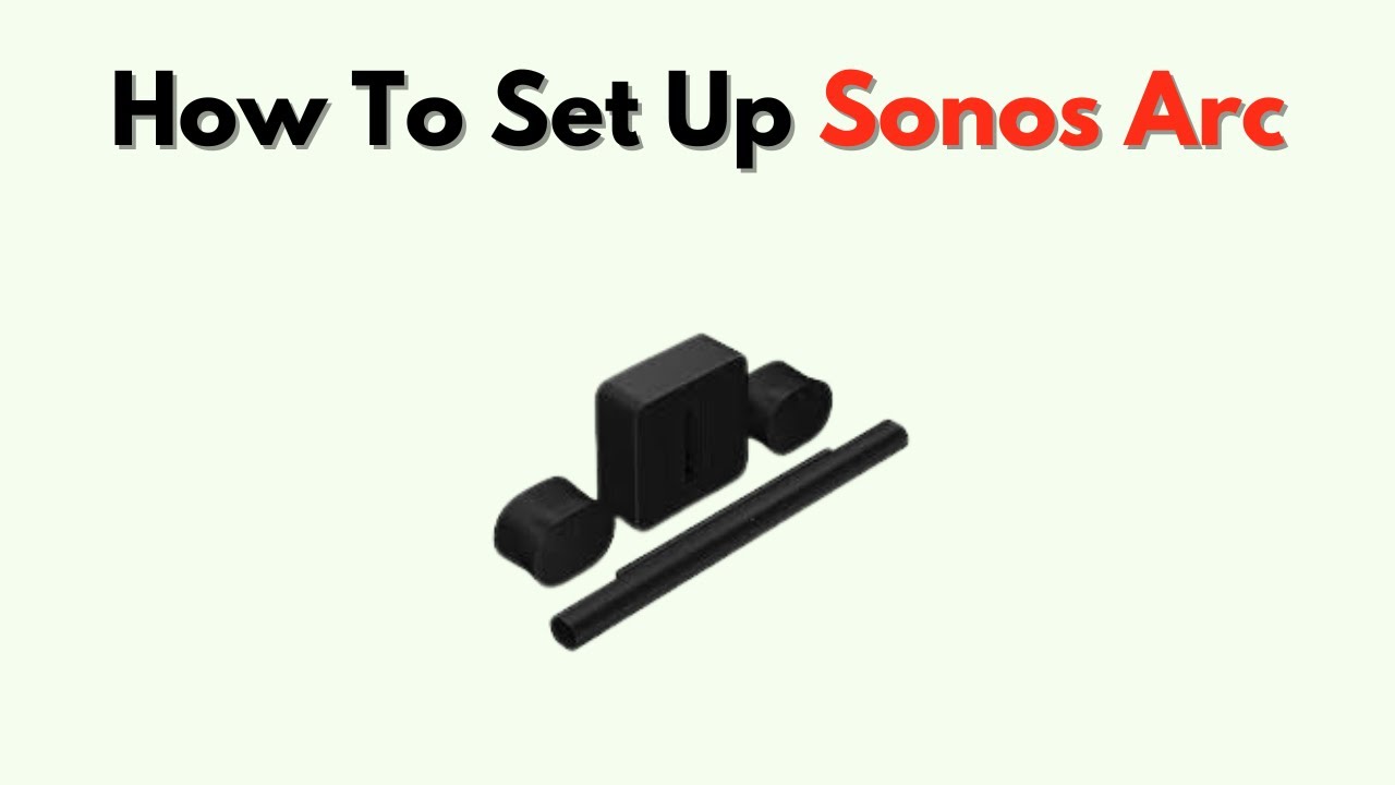 How to Set Up Sonos Arc – HDMI eARC & Surround Configuration Guide ...