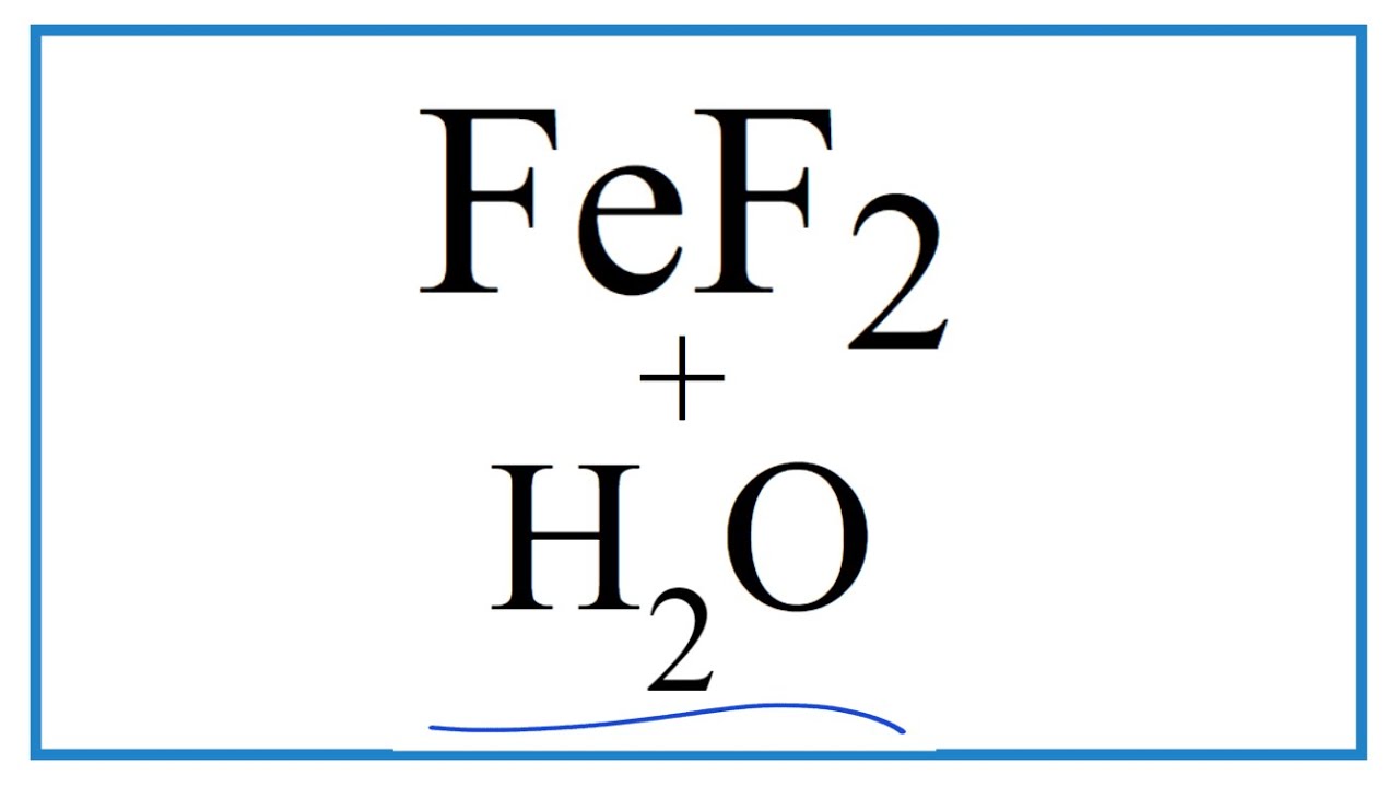 How to write the Equation for FeF2 + H2O - YouTube