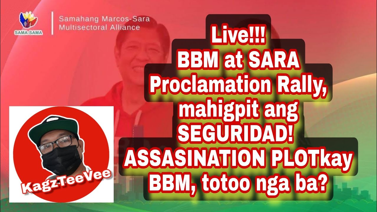 Live! BBM-SARA Proclamation Rally, Mahigpit ang SEGURIDAD! - YouTube