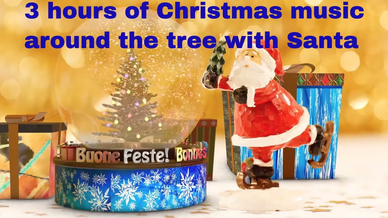 Enjoy 3 hours of Christmas music around the tree with Santa - YouTube