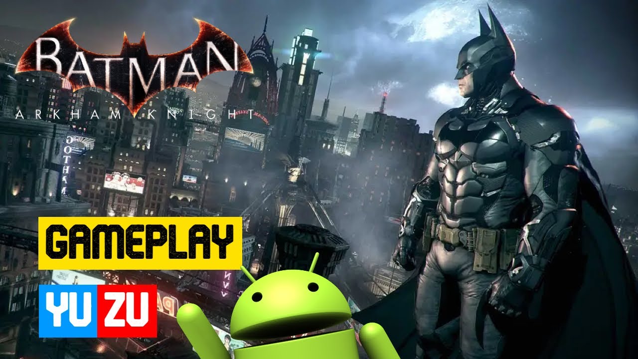 Batman: Arkham Trilogy Android Yuzu Long Gameplay Nintendo Switch - YouTube