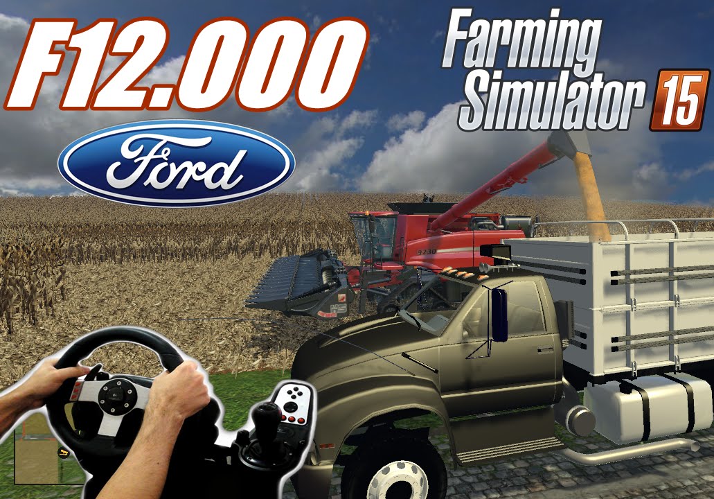 FARMING SIMULATOR 15 - FORD F12000, MAPA PARANA OESTE V.2, VOLANTE G27 ...
