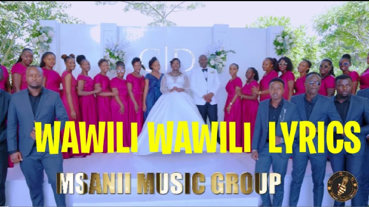 WAWILI WAWILI LYRICS // MSANII MUSIC GROUP (Kana SDA Cover Song)#cover ...
