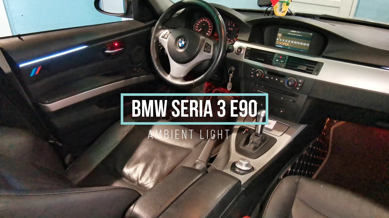 BMW Seria 3 E90 cu LED Auto Ambient Lights - YouTube