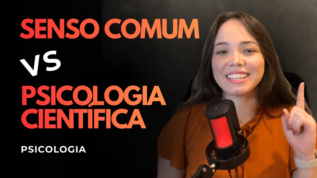 SENSO COMUM x PSICOLOGIA CIENTÍFICA | #1 Introdução à Psicologia ...