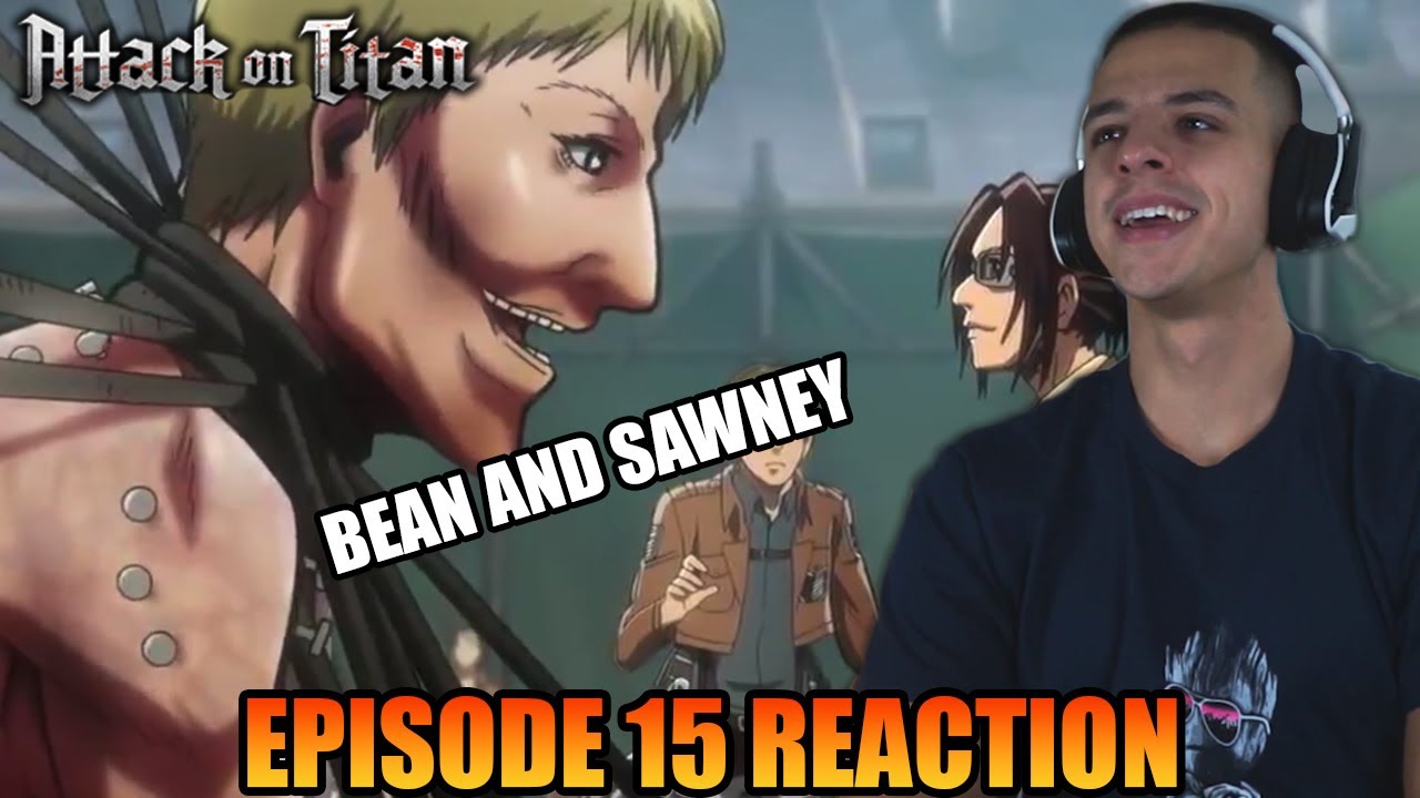 BEAN AND SAWNEY! Attack On Titan Series 1 Episode 15 | REACTION! - YouTube