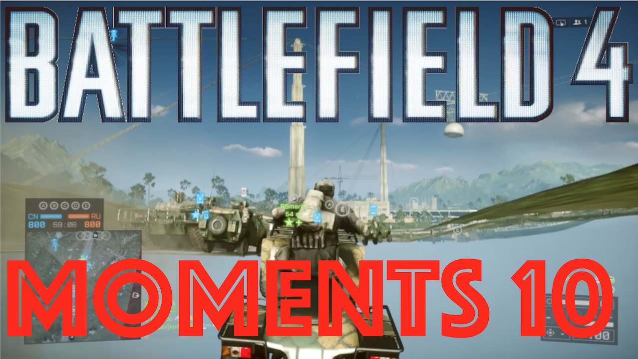 BF4 Moments 10 (BF4 Funny Moments) *Only In BF4* - YouTube