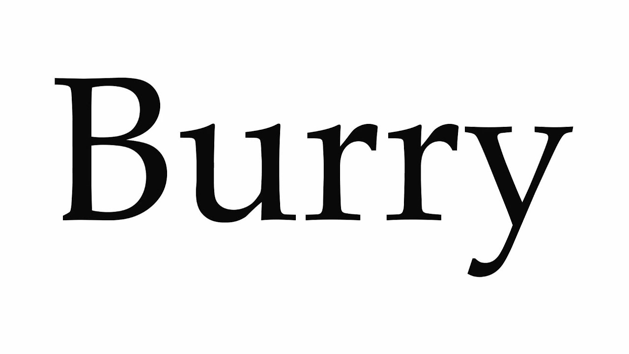 How to Pronounce Burry - YouTube