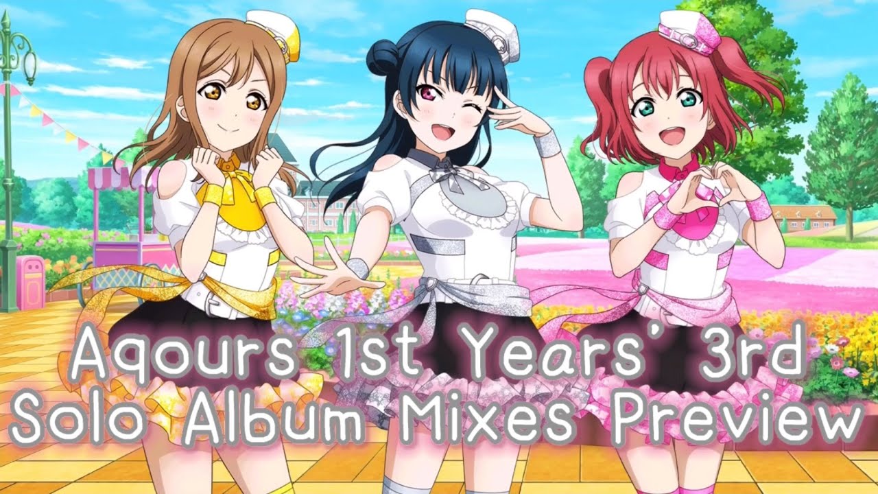 Aqours 1st Years’ 3rd Solo Album Layered Mixes Preview - YouTube