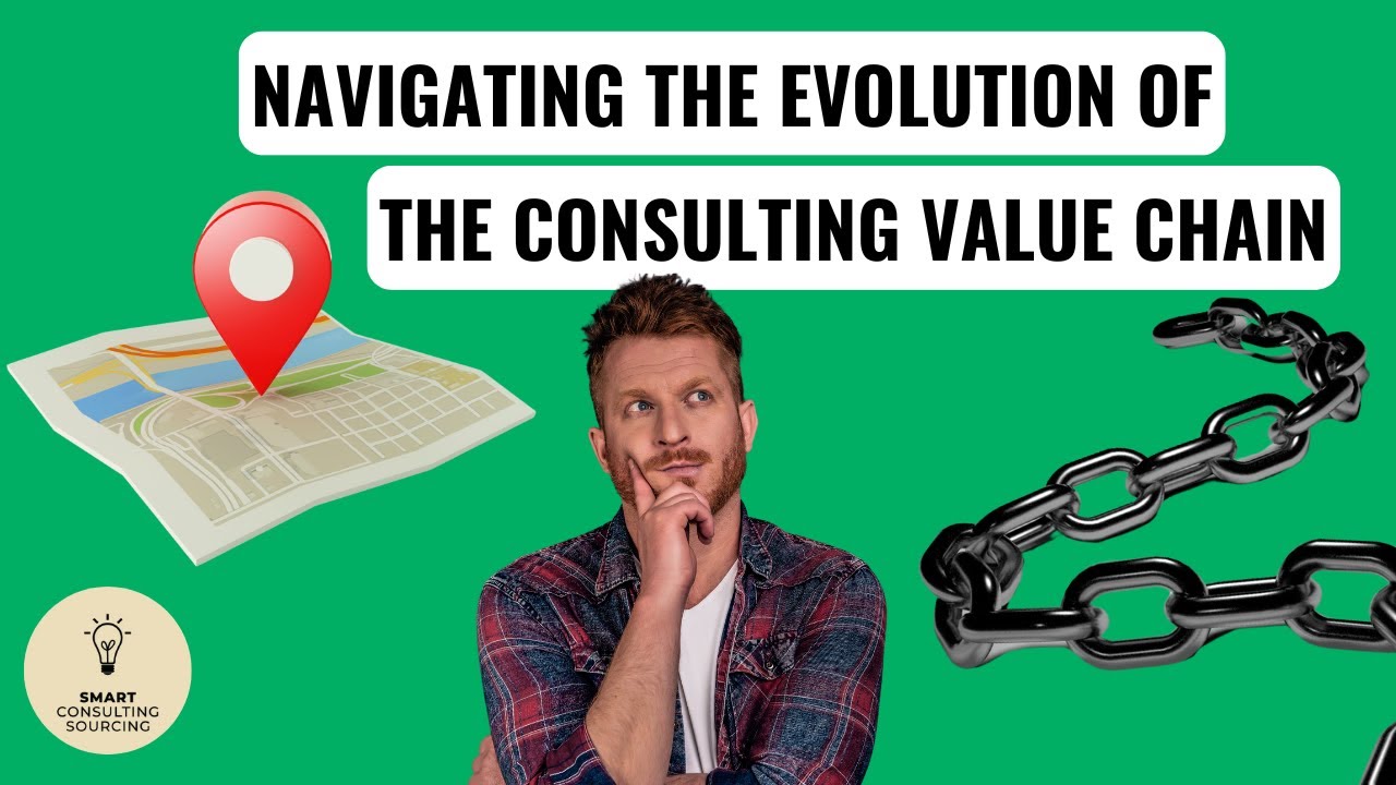 Navigating the Evolution of the Consulting Value Chain - YouTube