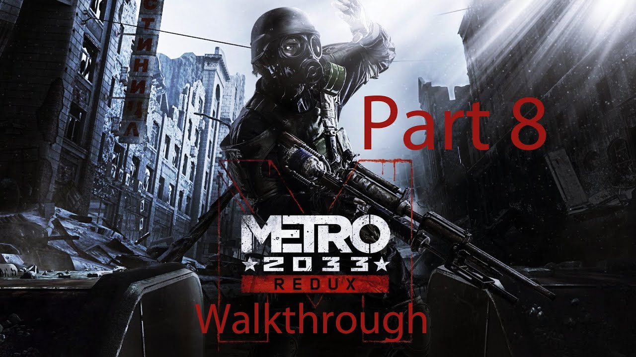 Metro 2033 Redux Walkthrough Part 8: Frontline - YouTube