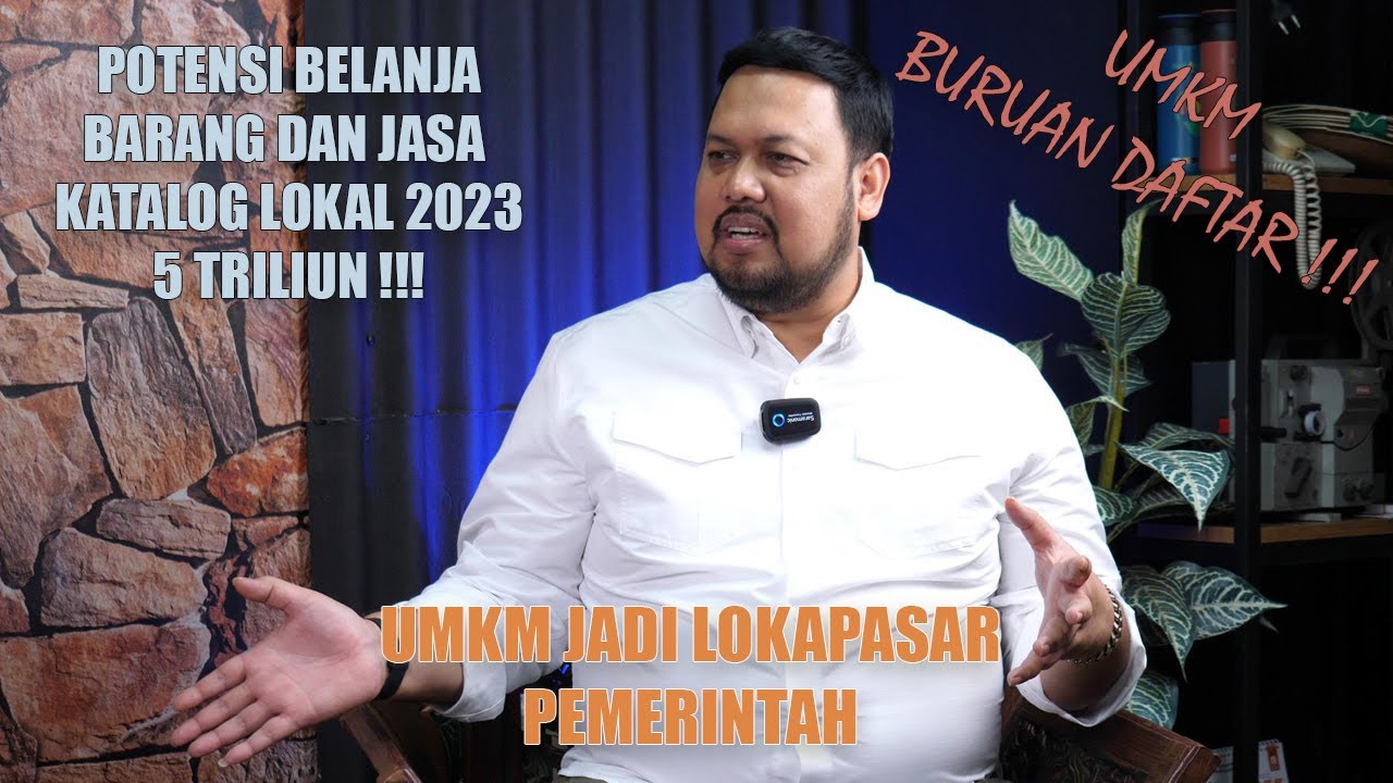 [Podcast] UMKM Jadi lokapasar Pemerintah Melalui E-Katalog Lokal - YouTube