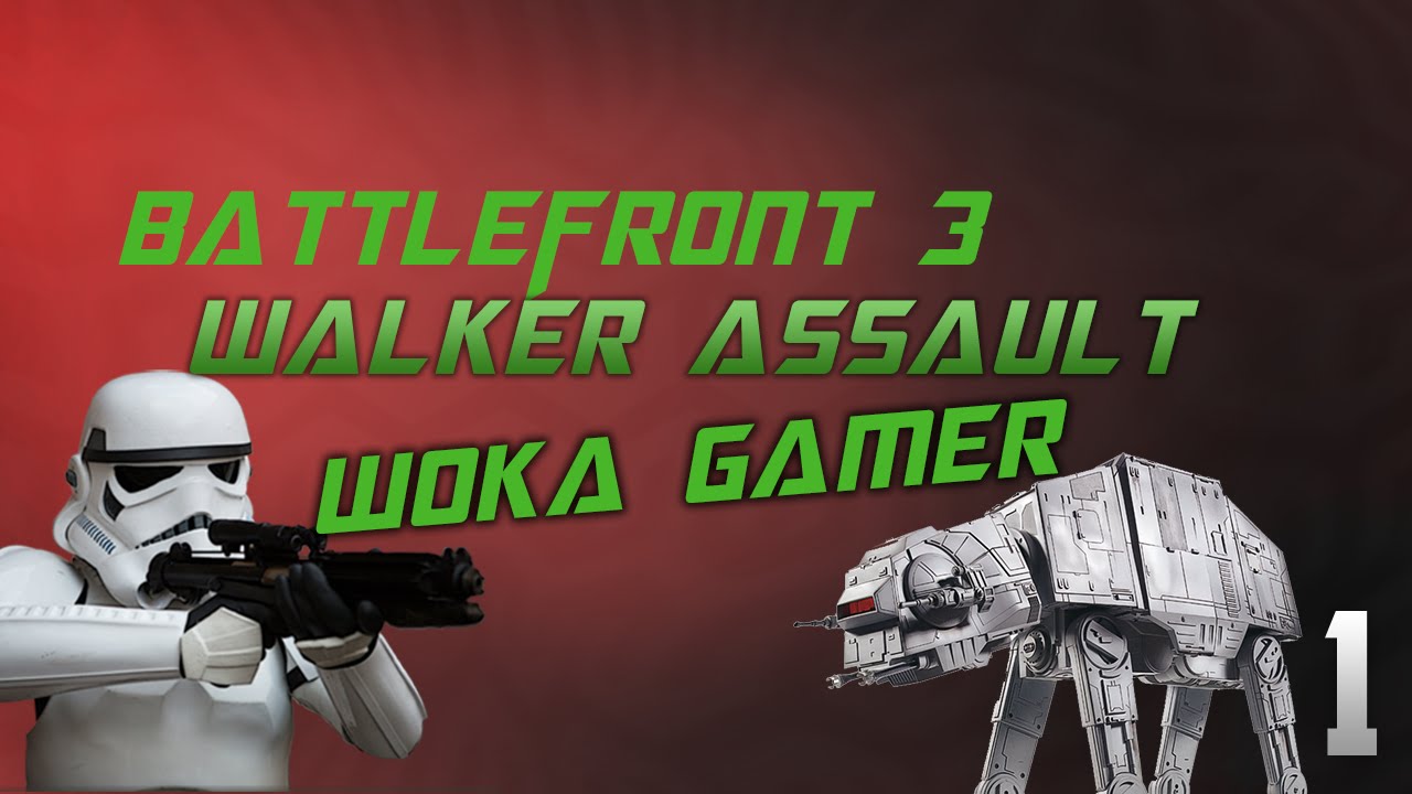 Battlefront Walker Assault Gameplay Ep.1 - YouTube
