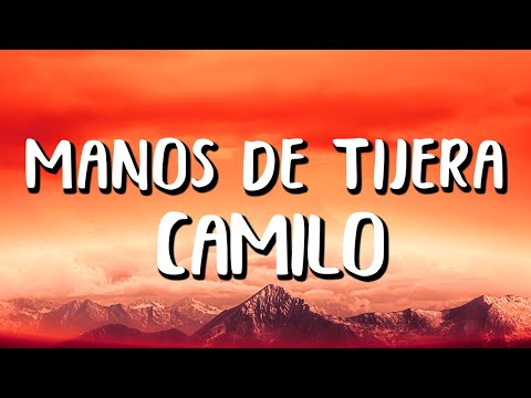 Camilo - Manos de Tijera (Letra/Lyrics)