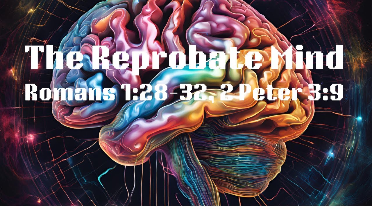 "The Reprobate Mind" - YouTube