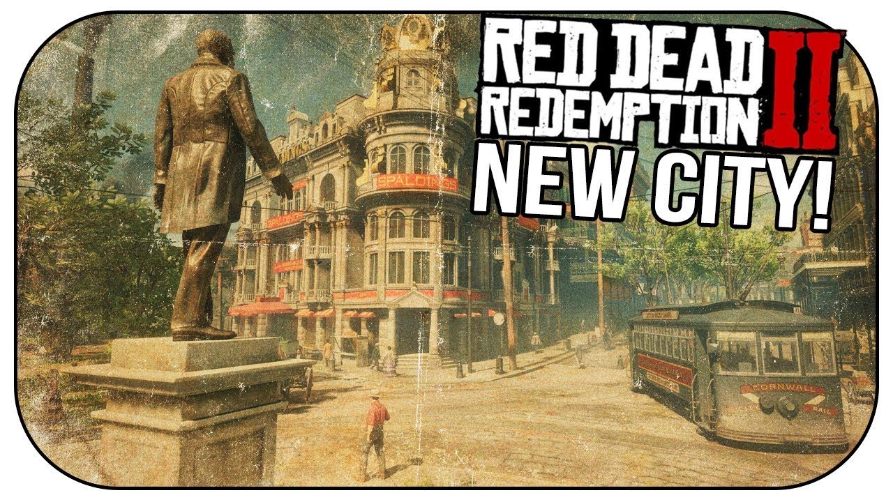 Red Dead Redemption 2 - NEW CITIES & TOWNS CONFIRMED! (New Gameplay ...