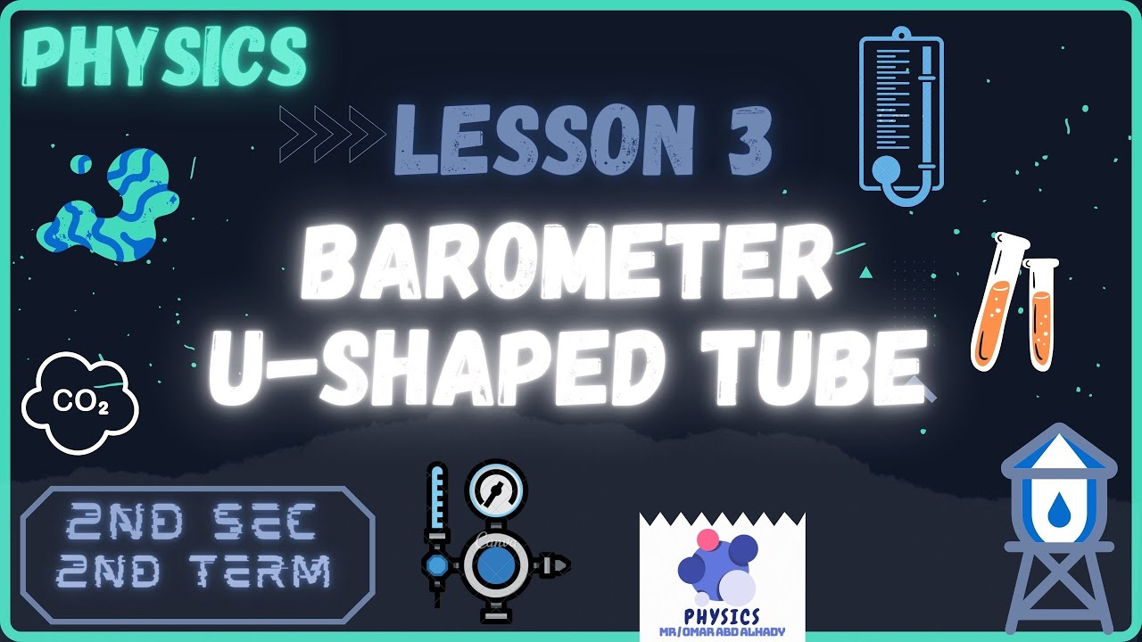 Physics 2nd Sec. Lecture 3 : Barometer and U-shaped Tube - YouTube