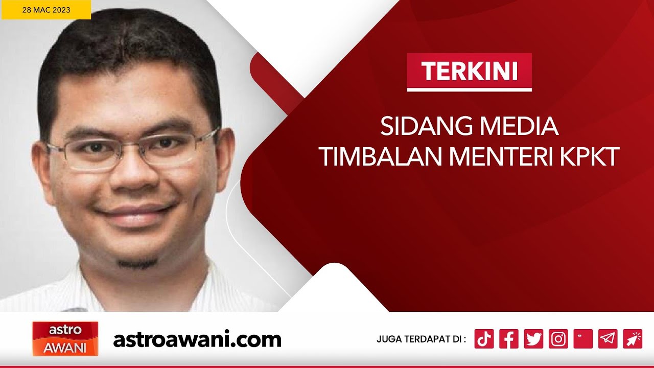 [LANGSUNG] Sidang Media Timbalan Menteri KPKT | 28 Mac 2023 - YouTube