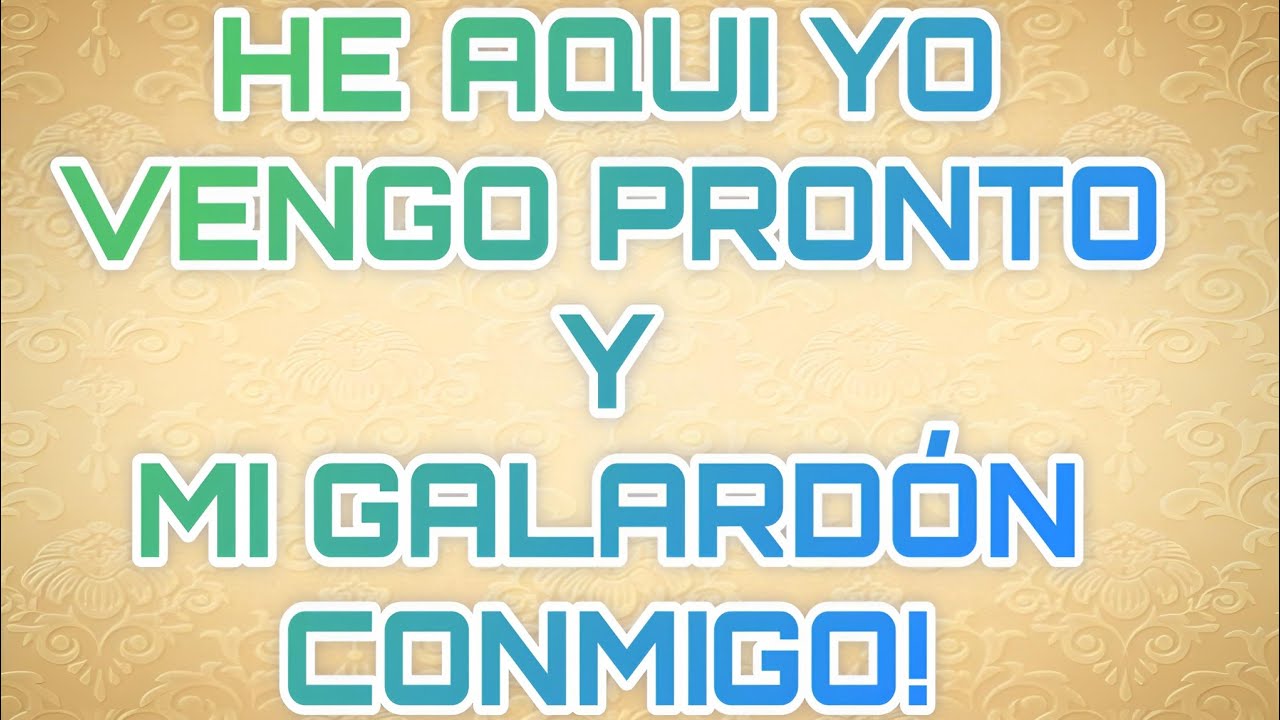 ️ HE AQUI YO VENGO PRONTO Y MI GALARDÓN CONMIGO// APOCALIPSIS 22:11 ...