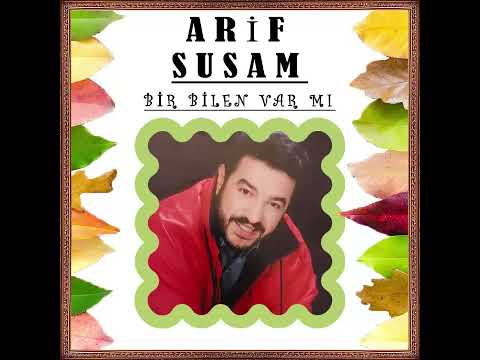 Arif Susam _ Bir bilen var mı (Nostalji)
