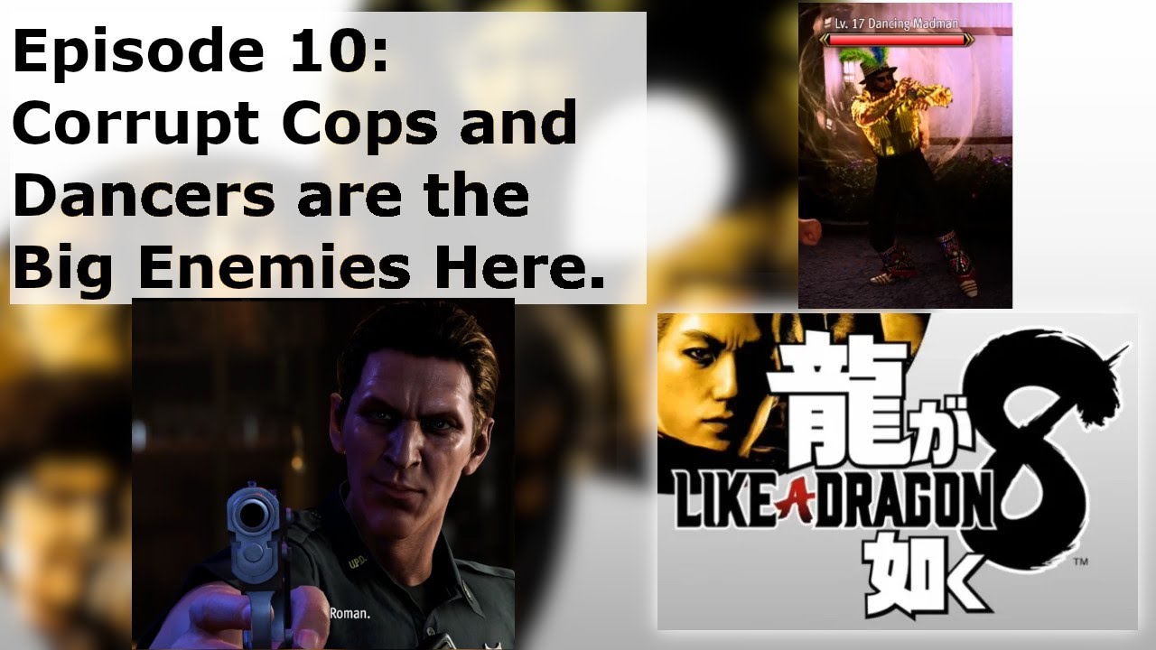 Episode 10: Corrupt Cops and Dancers are the Big Enemies Here. - YouTube
