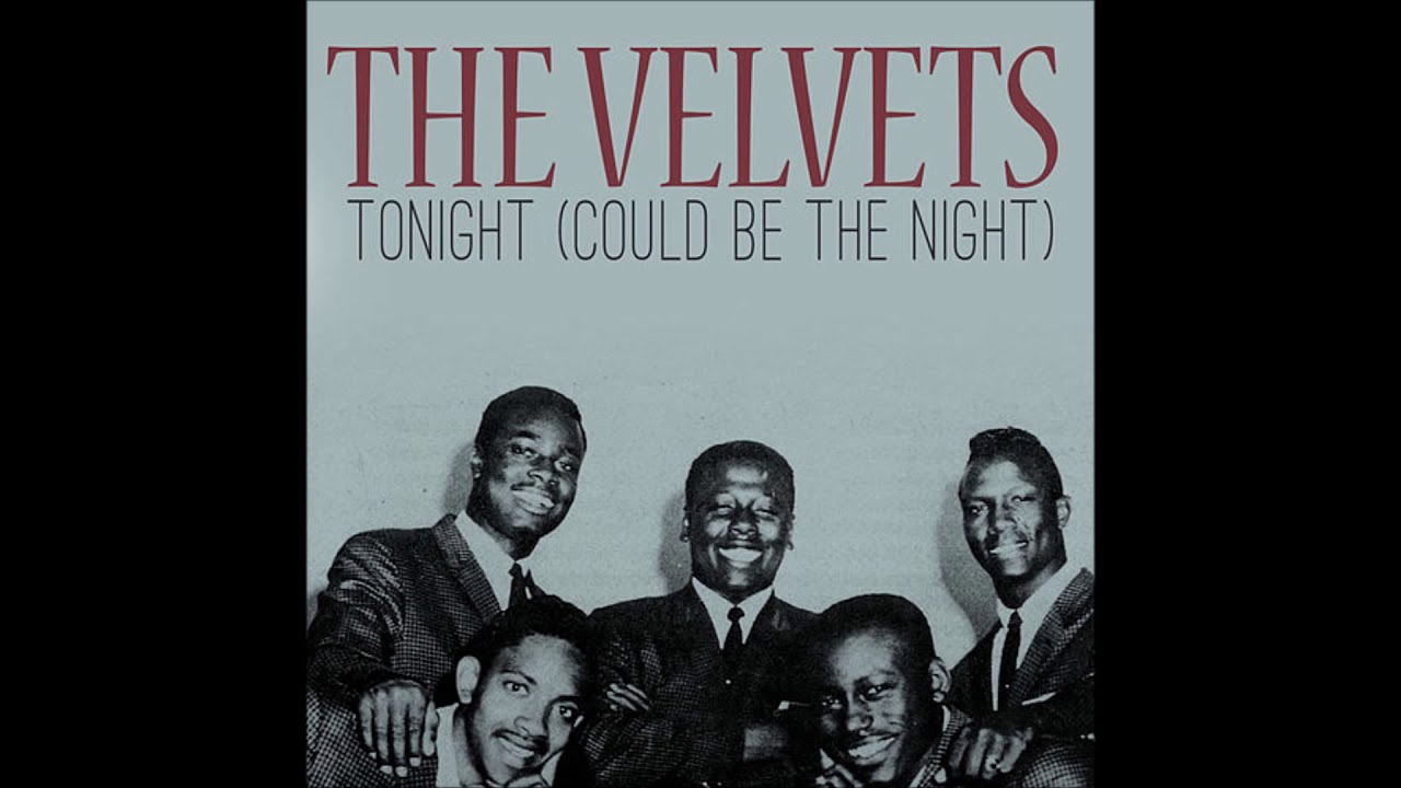 Tonight Could Be the Night by The Velvets - YouTube