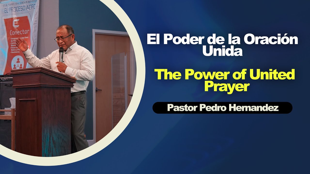 El Poder de la Oración Unida | The Power of United Prayer | Pastor ...