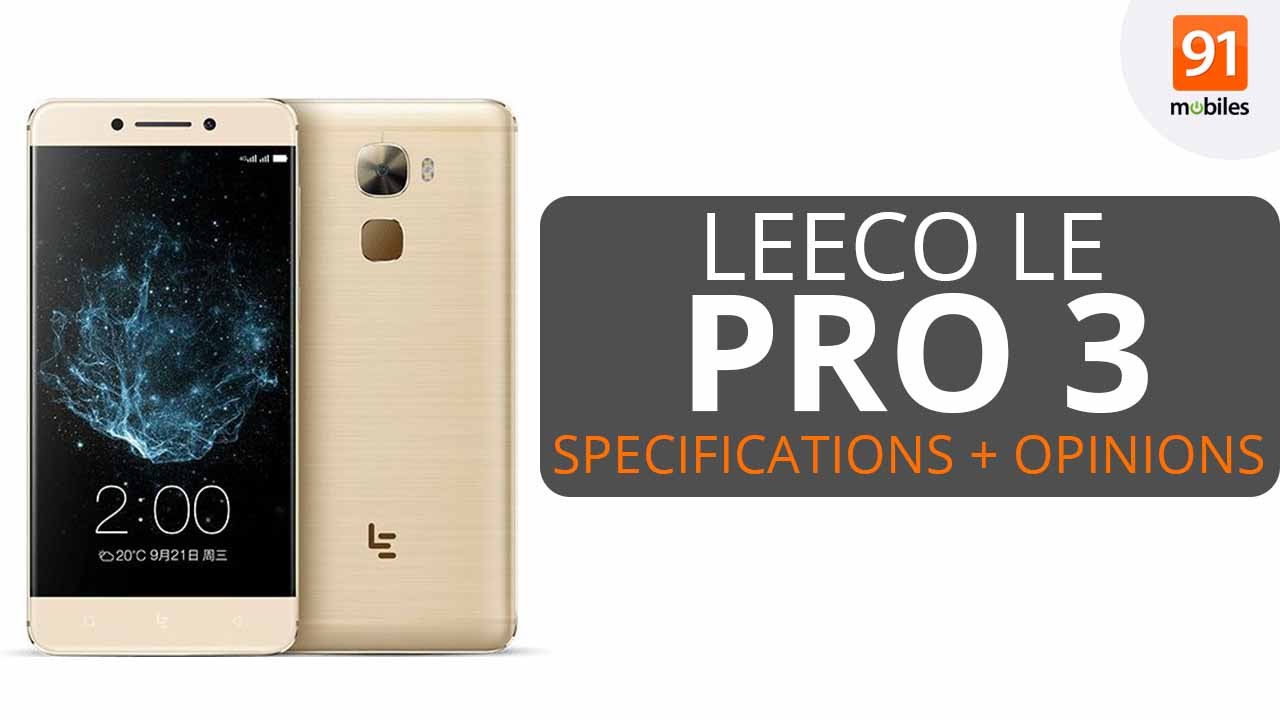 LeEco Le Pro 3 :Review of Specifications | Opinions | Pros & Cons - YouTube