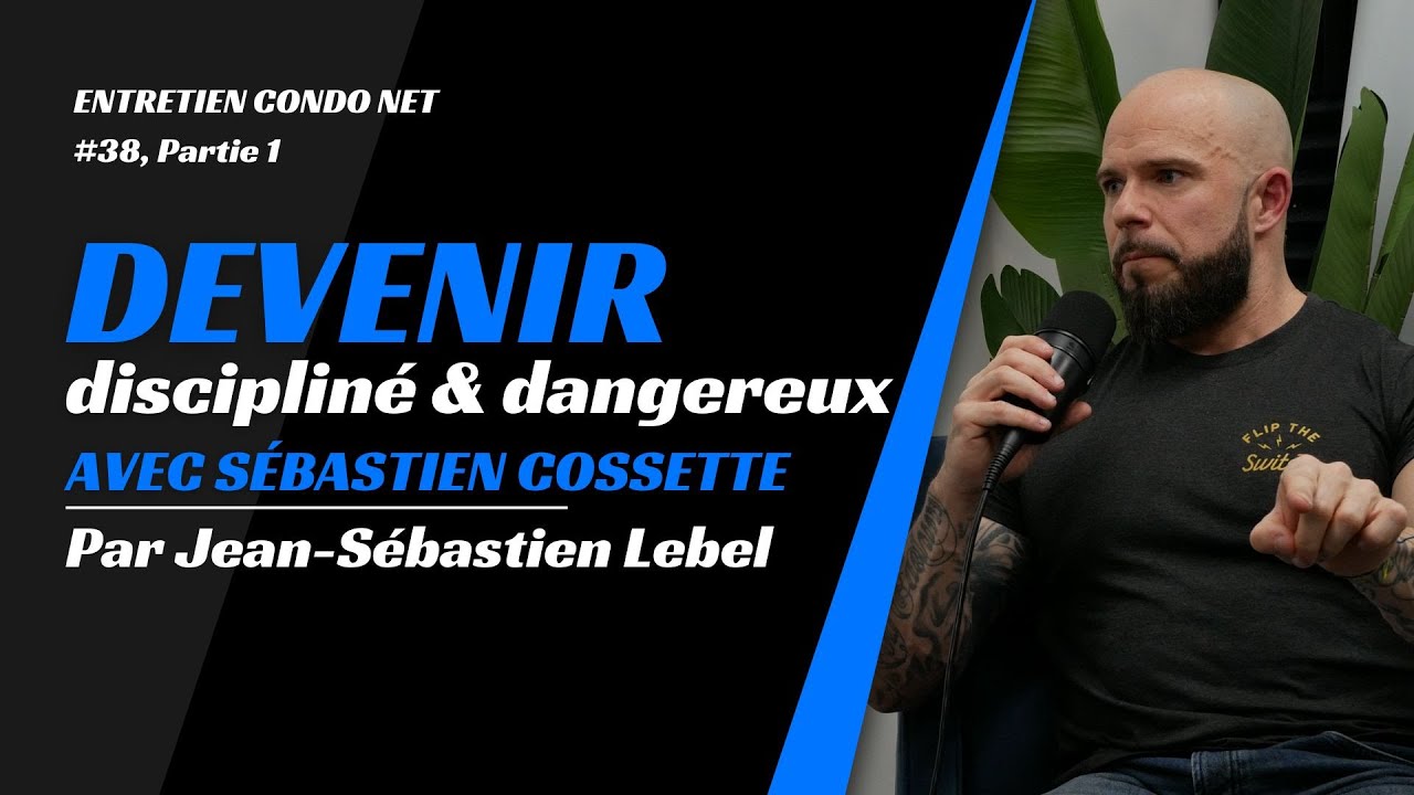 Devenir discipliné ET dangereux avec Sébastien Cossette - YouTube