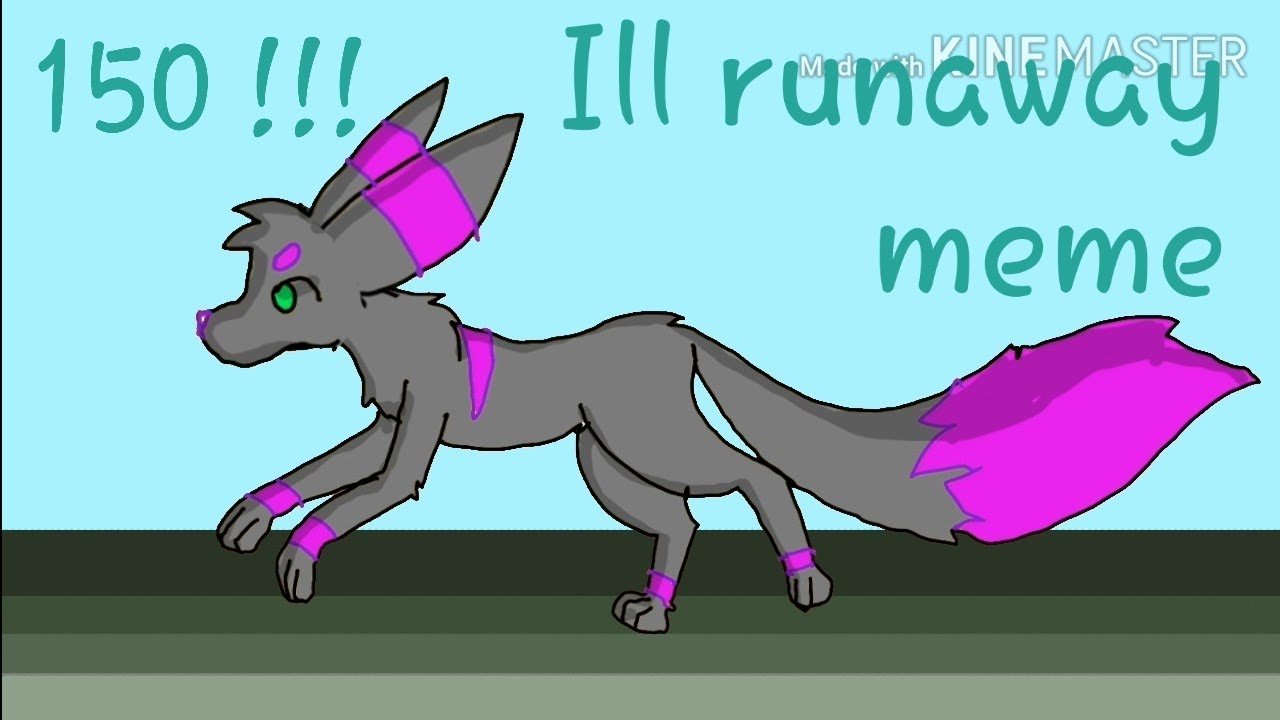 I'll runaway meme - 150 SUBS WAAAH - YouTube